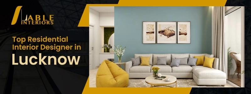 Top Residential Interior Designer in Lucknow - Able Interiors